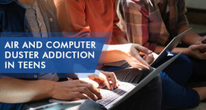 The Dangerous Trend of Huffing Compressed Air – Risks and Treatments