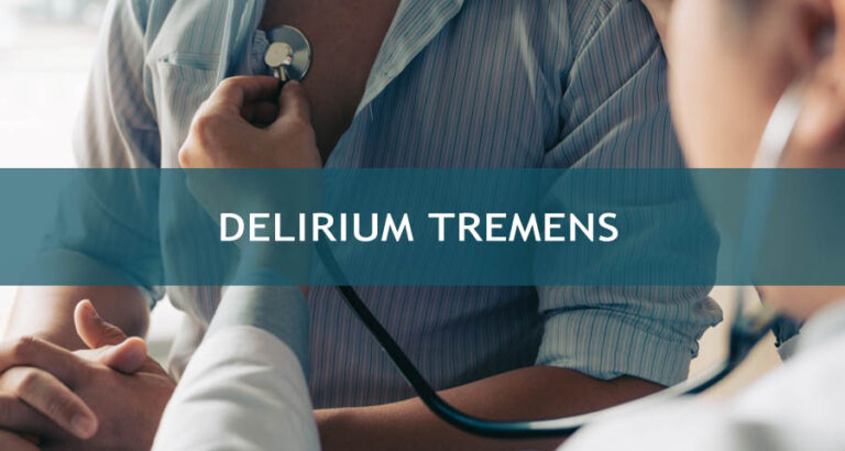 Delirium Tremens: Symptoms, Treatment and Prevention