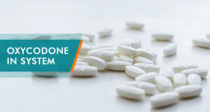 How Long Does Oxycodone Stay in Your System? Half-Life and MOA