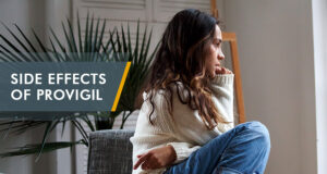 5 Provigil Side Effects: Symptoms, Risks and Management