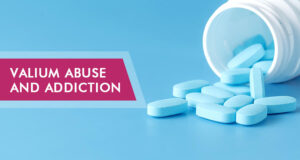 Valium Addiction and Abuse, Withdrawal and Treatment