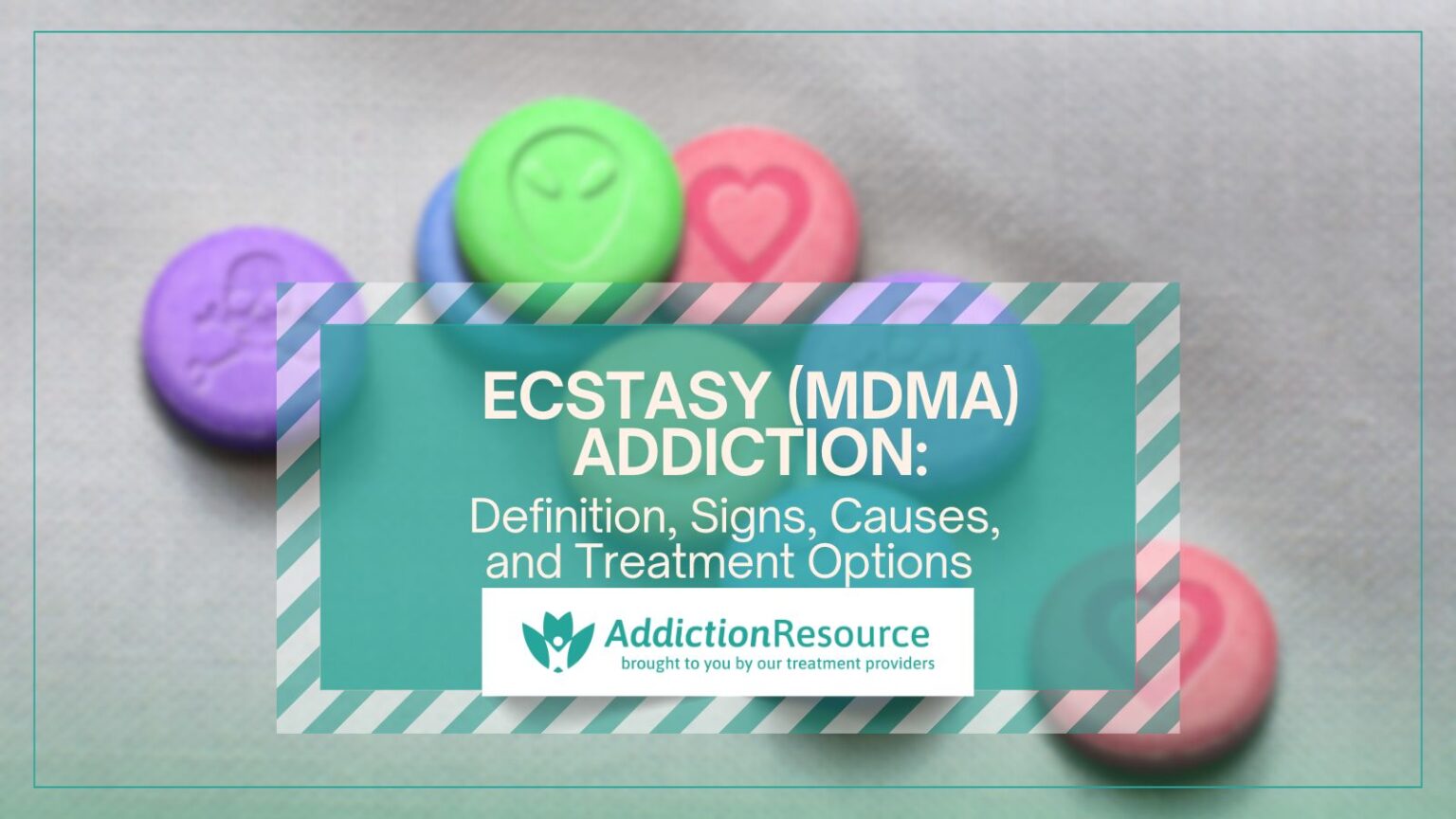 Ecstasy (MDMA) Addiction: Definition, Signs, Causes, and Treatment Options - Addiction Resource