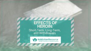 Heroin Effects: Short And Long-Term Consequences of Smack Use