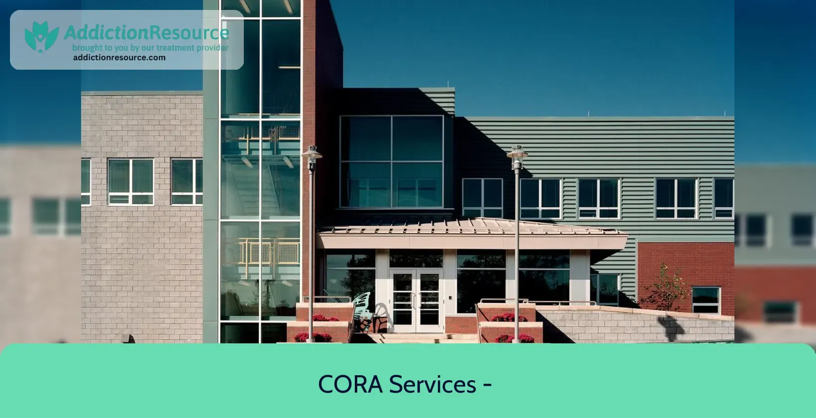 CORA Services - Clinical Services Division - Philadelphia, Pennsylvania - Addiction Resource