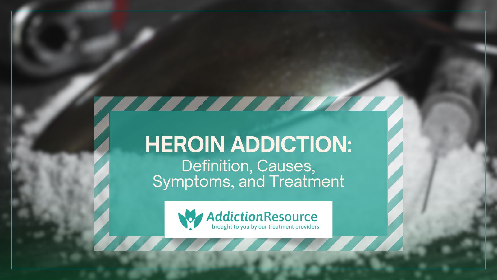 Heroin Addiction: Definition, Causes, Symptoms, and Treatment ...